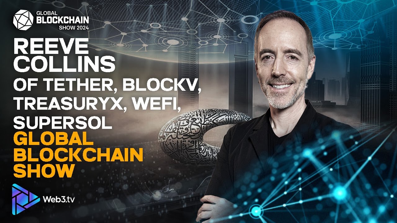 Reeve Collins, Co-Founder of Tether, BlockV, TreasuryX, WeFi, and ...