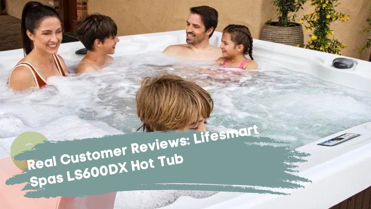 Real Customer Reviews: Lifesmart Spas LS600DX Hot Tub #hottubreview ...