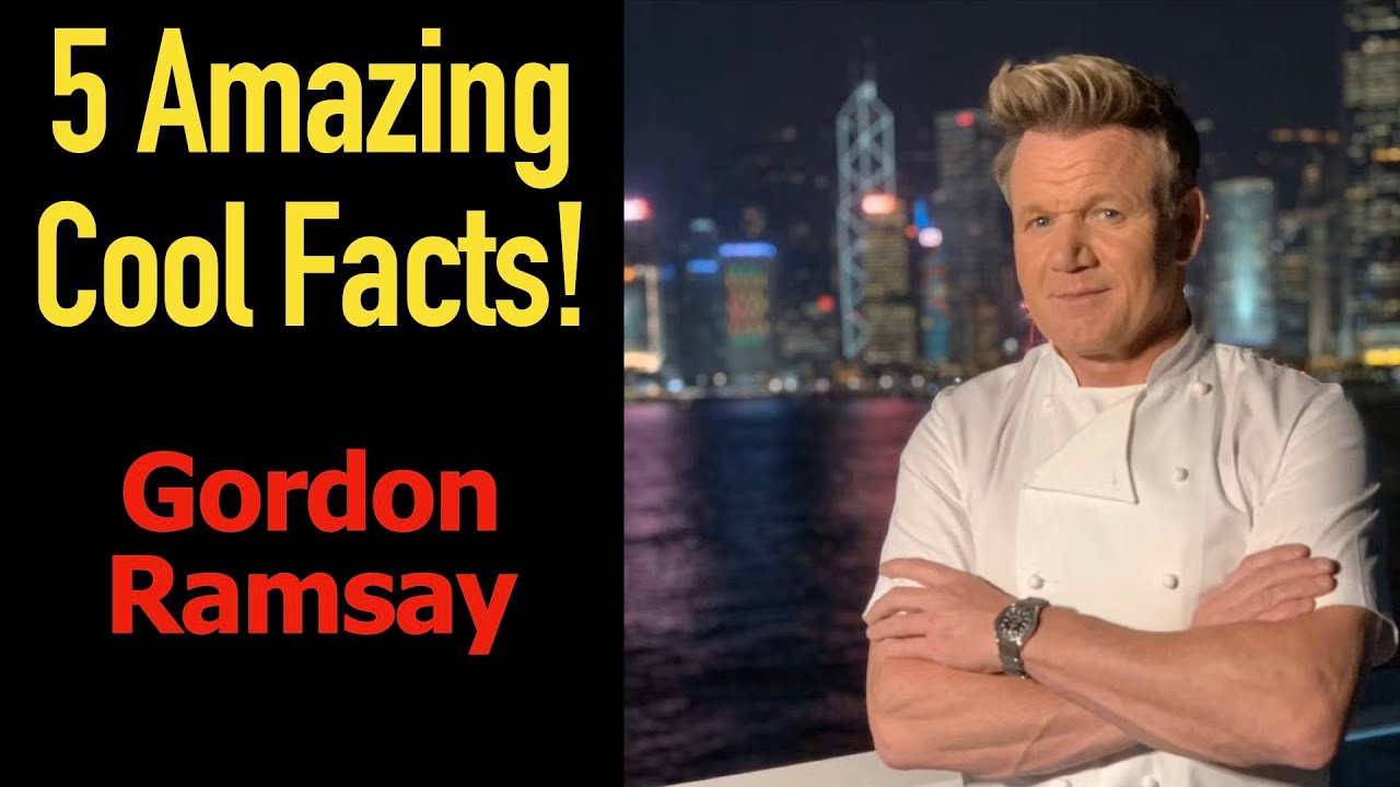 5 Fascinating Facts About Gordon Ramsay - YouTube