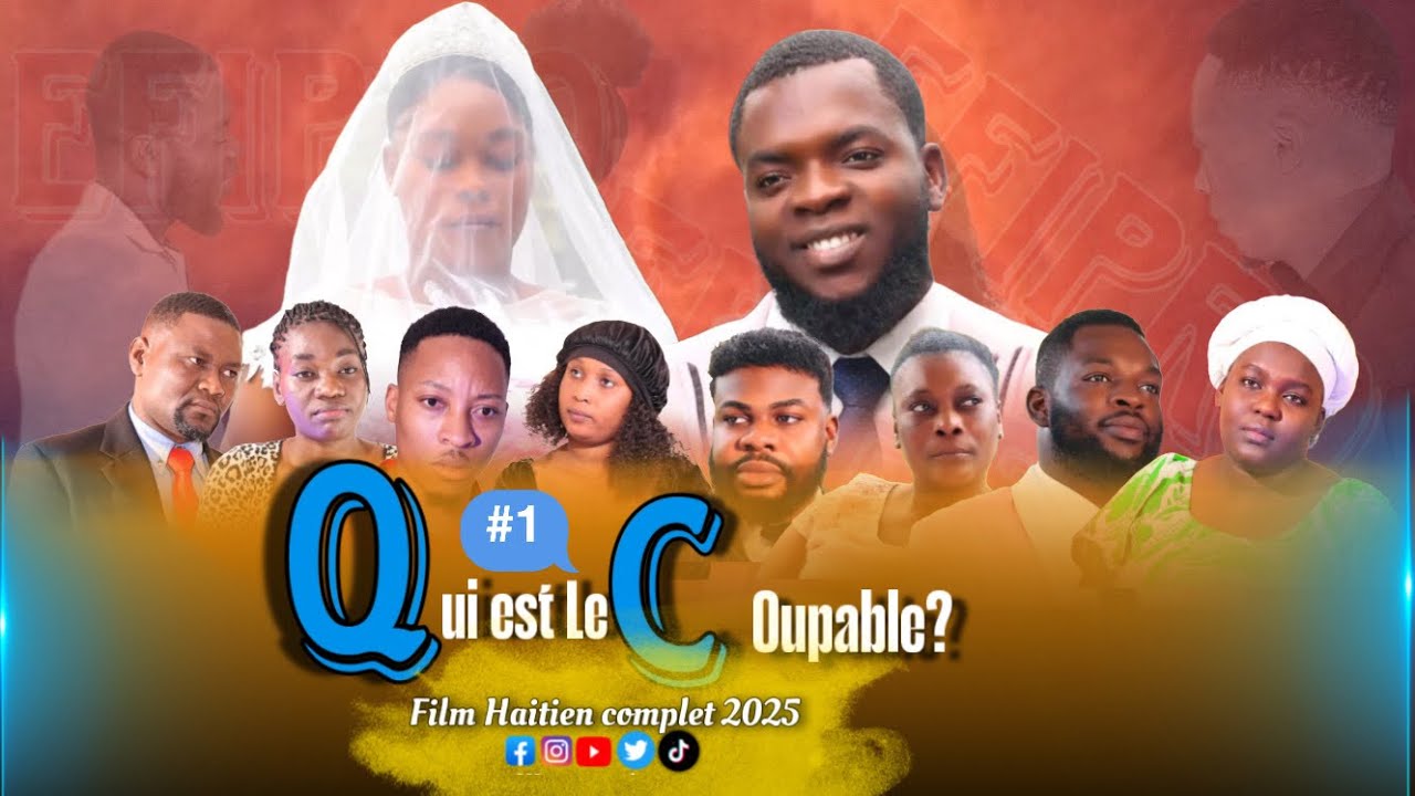QUI EST LE COUPABLE Nouveau Film Haitien complet 2026 Full Haitian ...