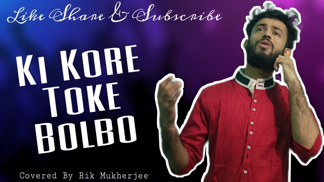 ki kore toke bolbo | Ft.Rik Mukherjee - YouTube