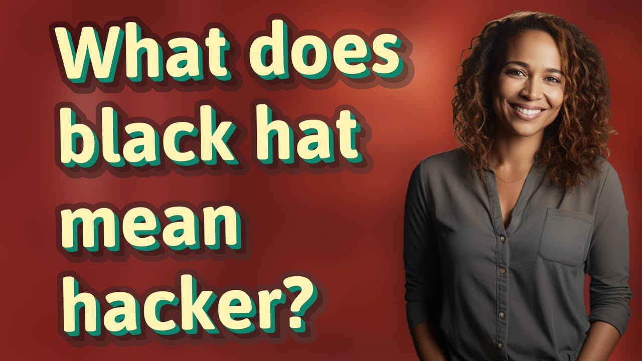 What does black hat mean hacker? - YouTube