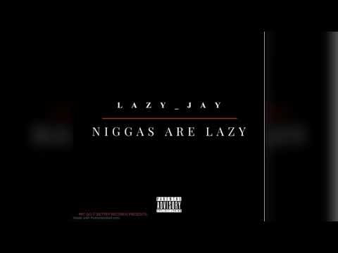 Lazy_Jay - N***** Are Lazy (Official Audio) - YouTube
