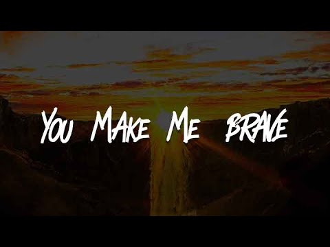 Amanda Cook - You Make Me Brave (Lyrics) - YouTube