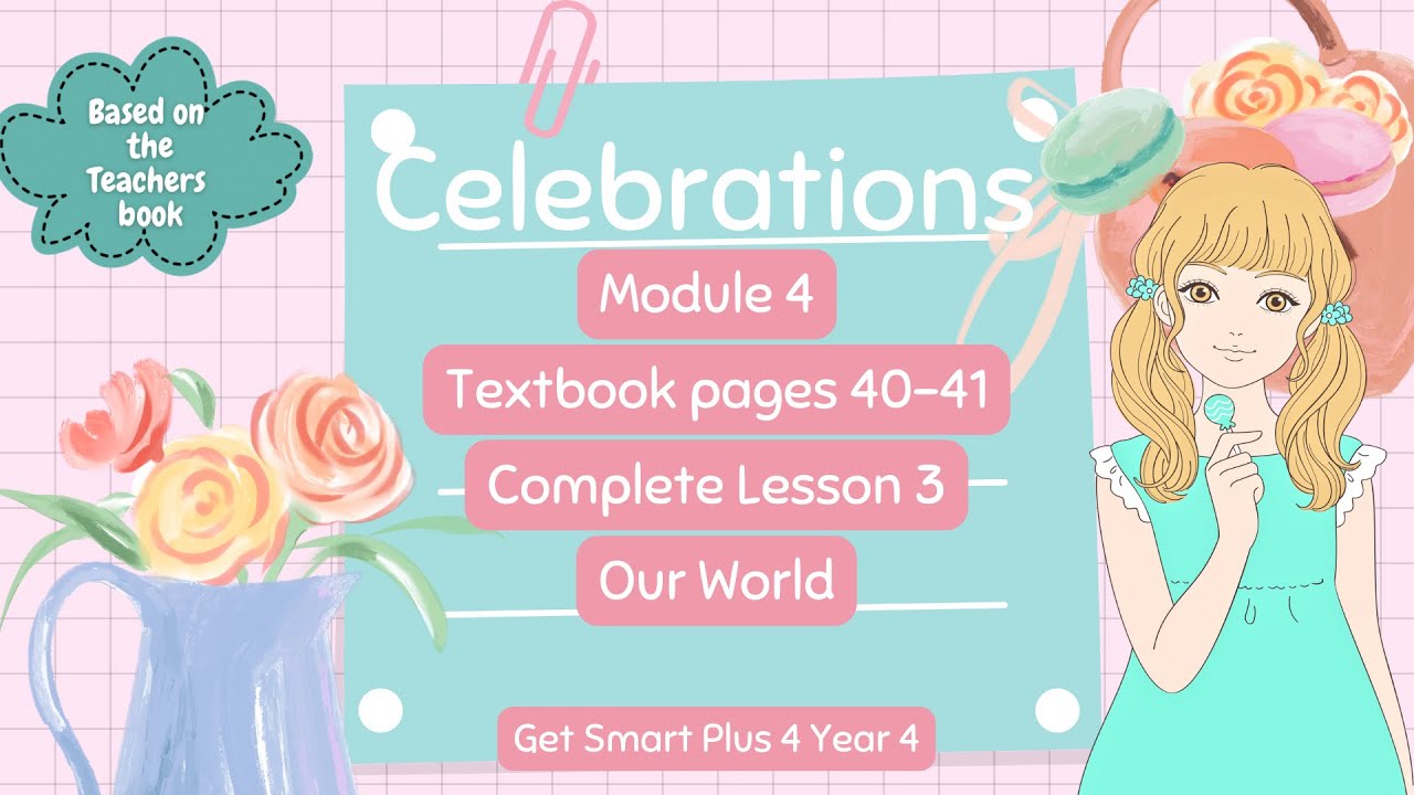 GET SMART PLUS 4 YEAR 4 | TEXTBOOK PAGES 40-41 | MODULE 4 CELEBRATIONS ...