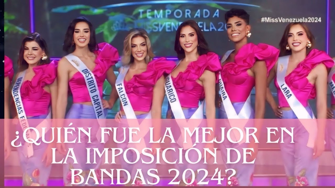 IMPOSICIÓN DE BANDAS MISS VENEZUELA 2024 - YouTube
