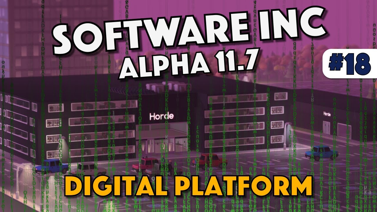 Building a Digital Distribution Platform - Software Inc (Alpha 11.7 ...