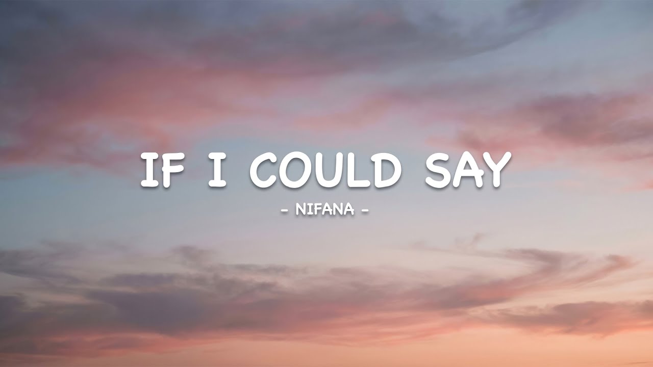 NIFANA - If I Could Say (Lyric Video) - YouTube