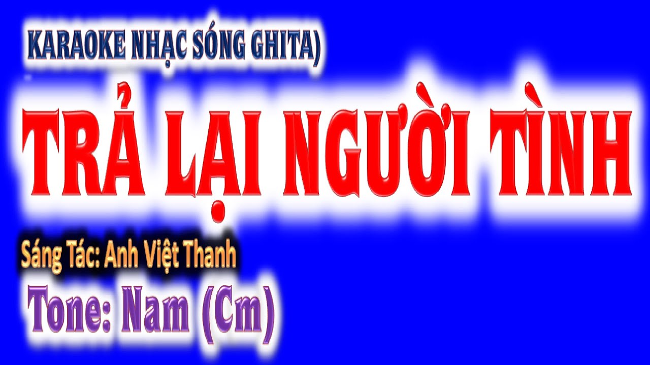 KARAOKE Trả lại người tình - tone nam (Cm) - ghita Hoàng Chung 2024 St: Anh Việt Thanh - YouTube