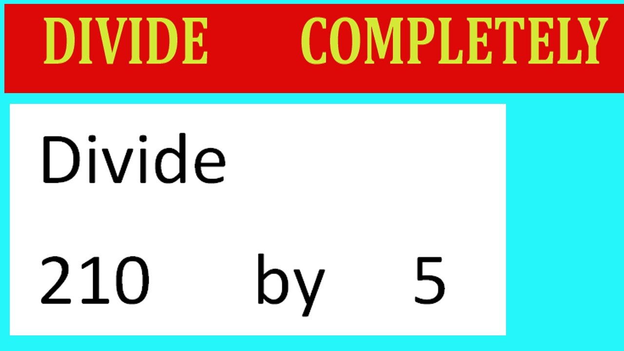 Divide 210 by 5 Divide completely - YouTube