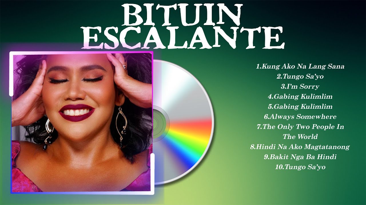 Bituin Escalante Greatest Hits OPM Songs Collection ~ Top Hits Music ...
