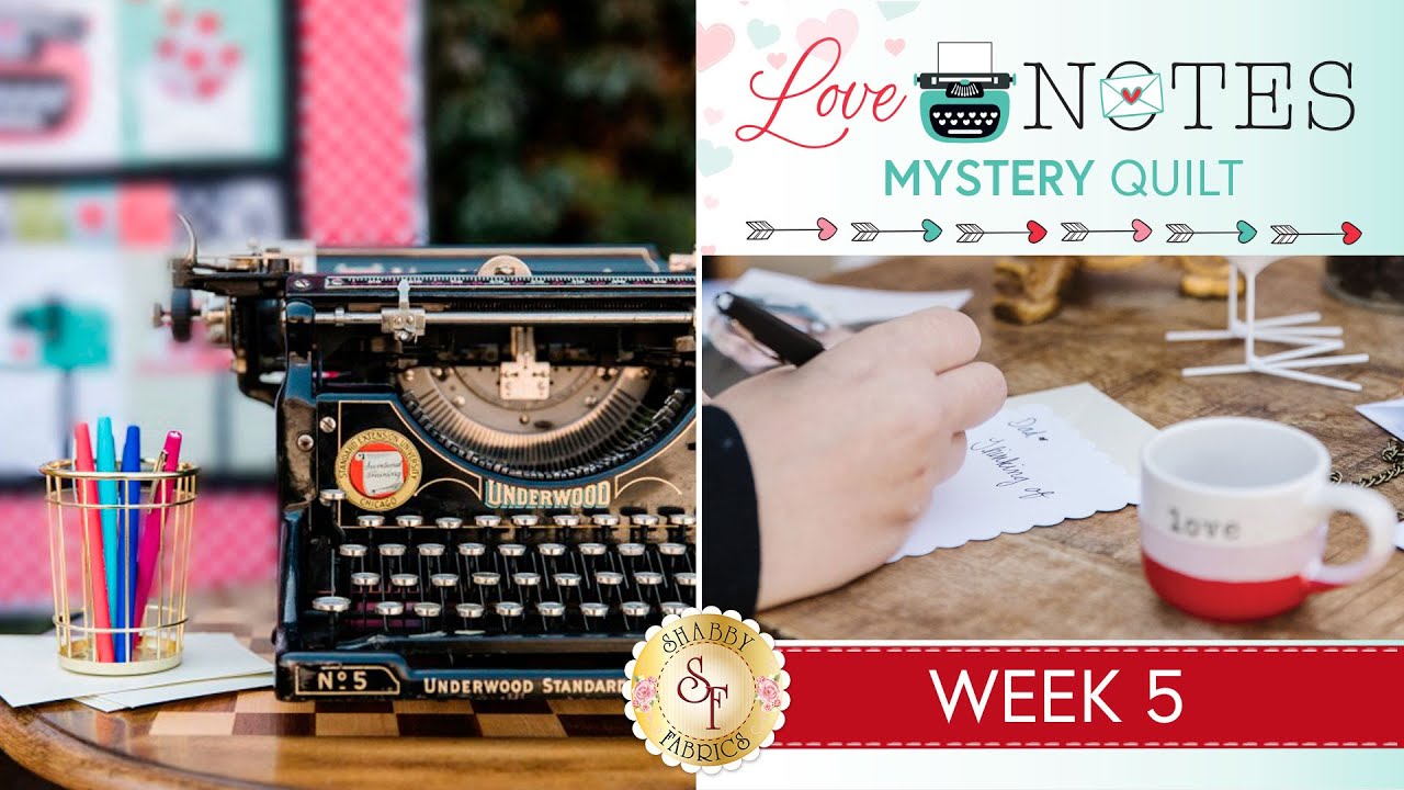 Kimberbell Love Notes Mystery Quilt - Week 5 | Tutorial with Shabby ...