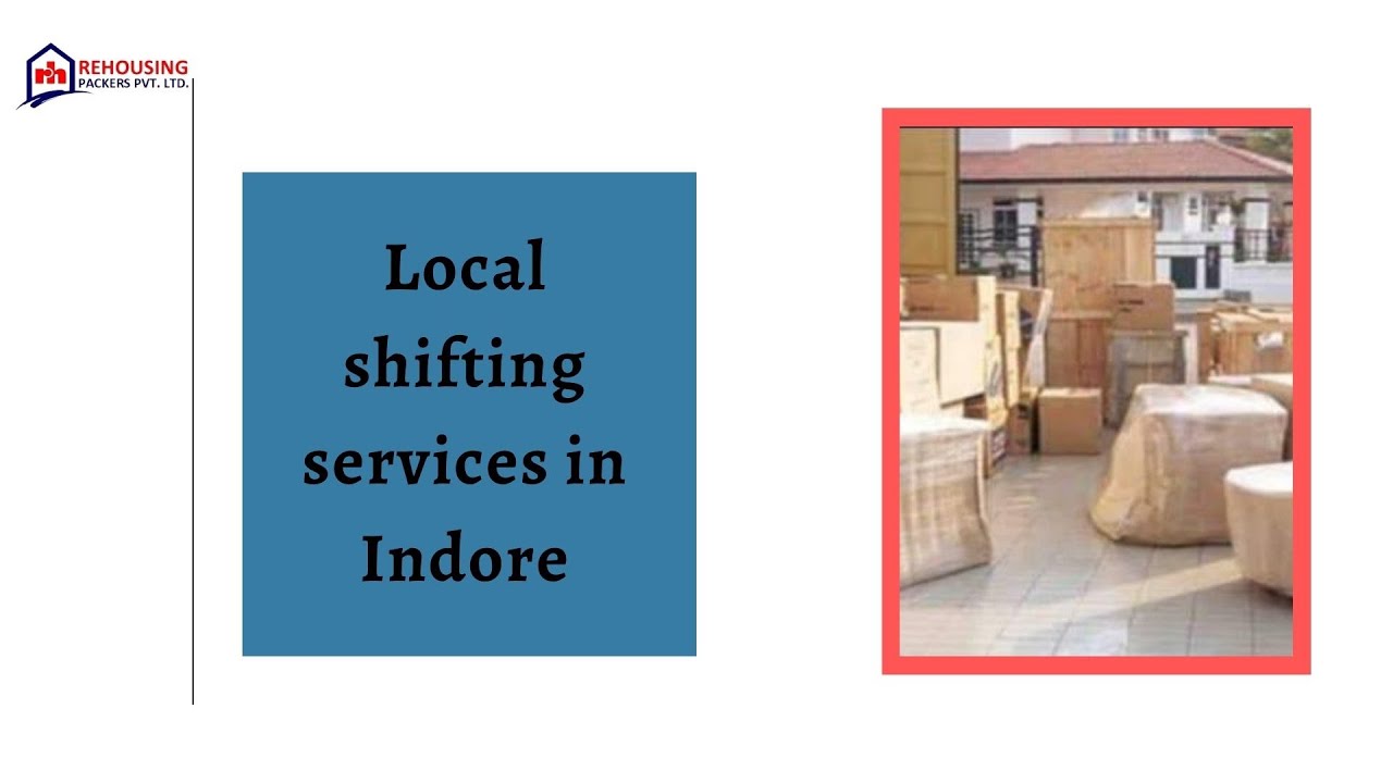 Local shifting services in Indore | Rehousing packers nad movers - YouTube