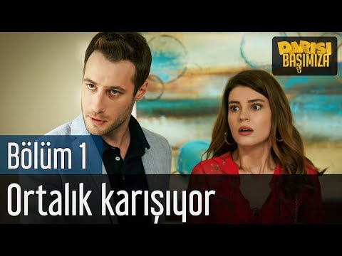 Darısı Başımıza 1. Bölüm - Ortalık Karışıyor