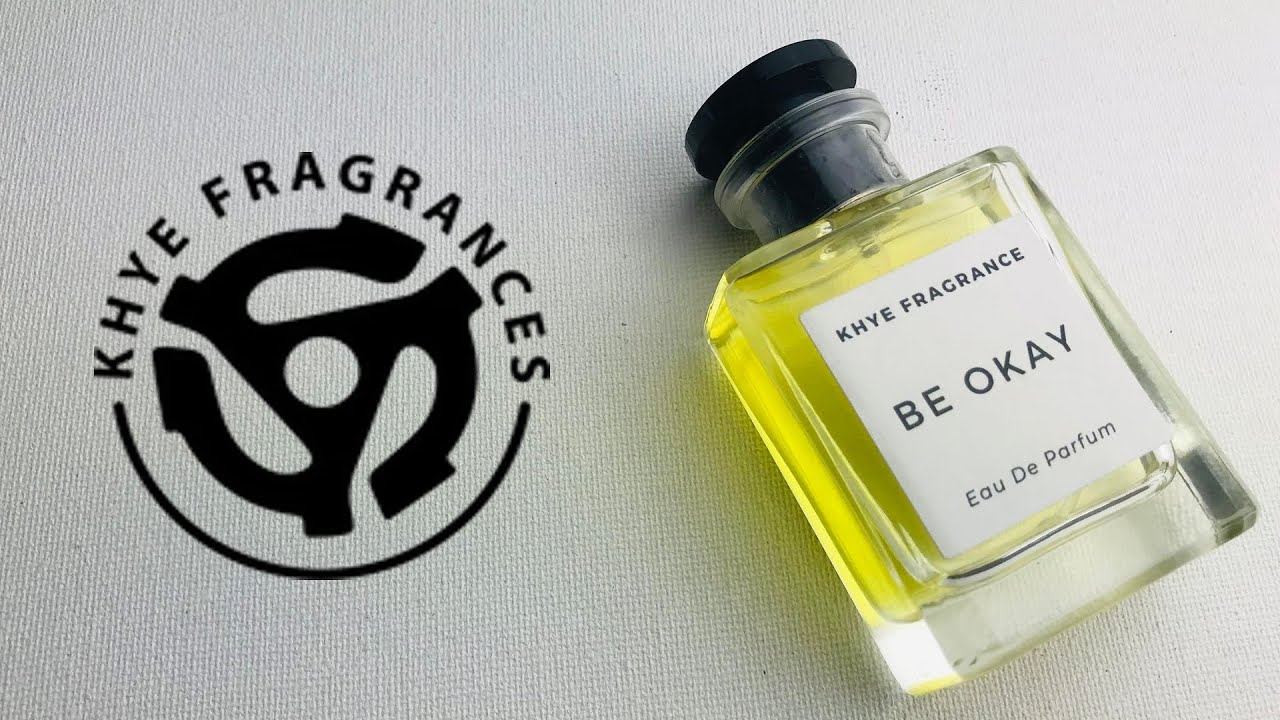 Khye Fragrance Be Okay First Impressions #perfumery - YouTube