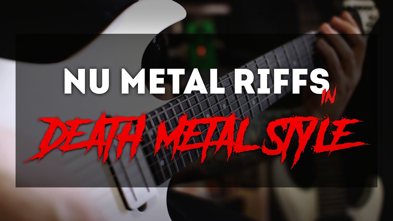 Nu Metal Riffs in Death Metal Style - YouTube