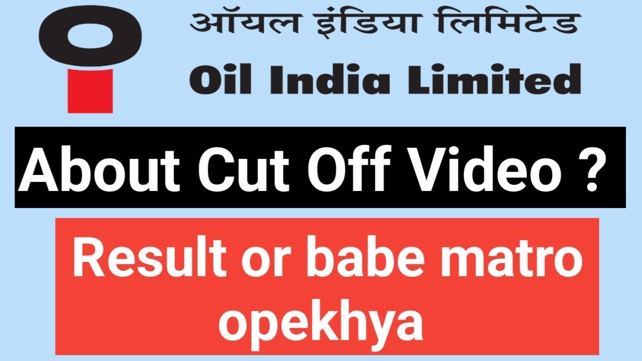 Oil India about Cut off marks ? - YouTube