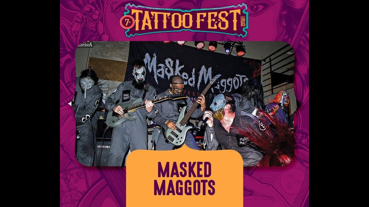 MASKED MAGGOTS - 7º TATTOO FEST - YouTube