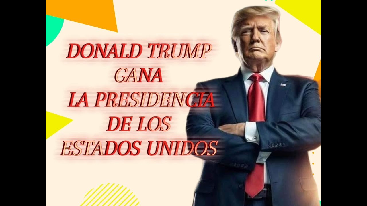 DONALD TRUMP GANA LA PRESIDENCIA DE ESTADOS UNIDOS CON UN TRIUNFO ...