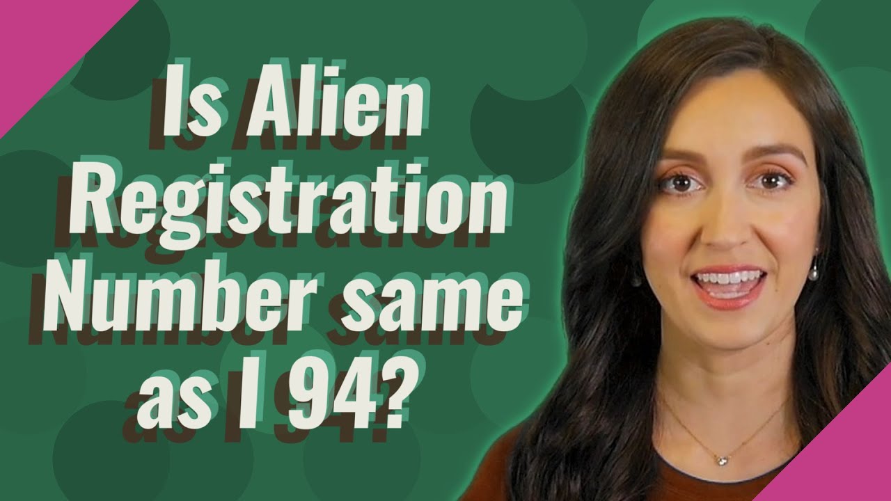 Is Alien Registration Number Same As I 94 YouTube is-alien-registration-number-same-as-i-94-youtube