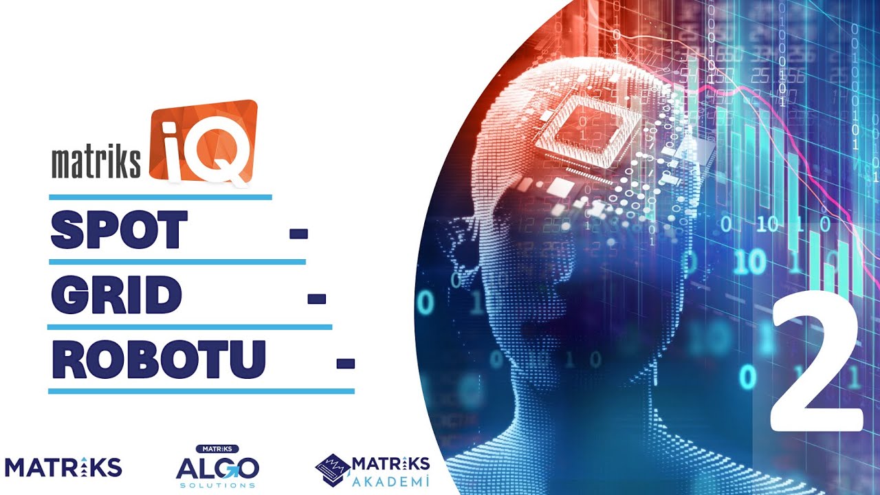 MatriksIQ GRID TRADING BOT 2 SPOT GRID ROBOTU ANLATIM - YouTube