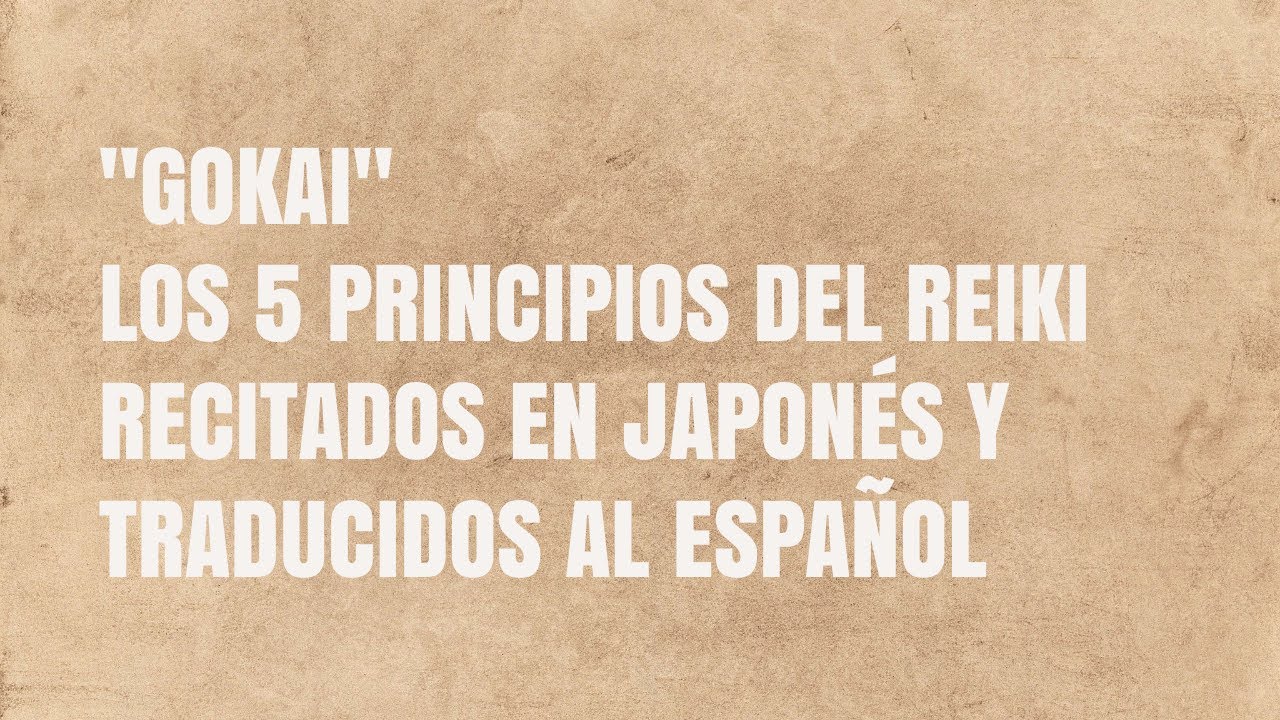 Los 5 principios del Reiki (GOKAI) recitados en japonés y traducidos al ...