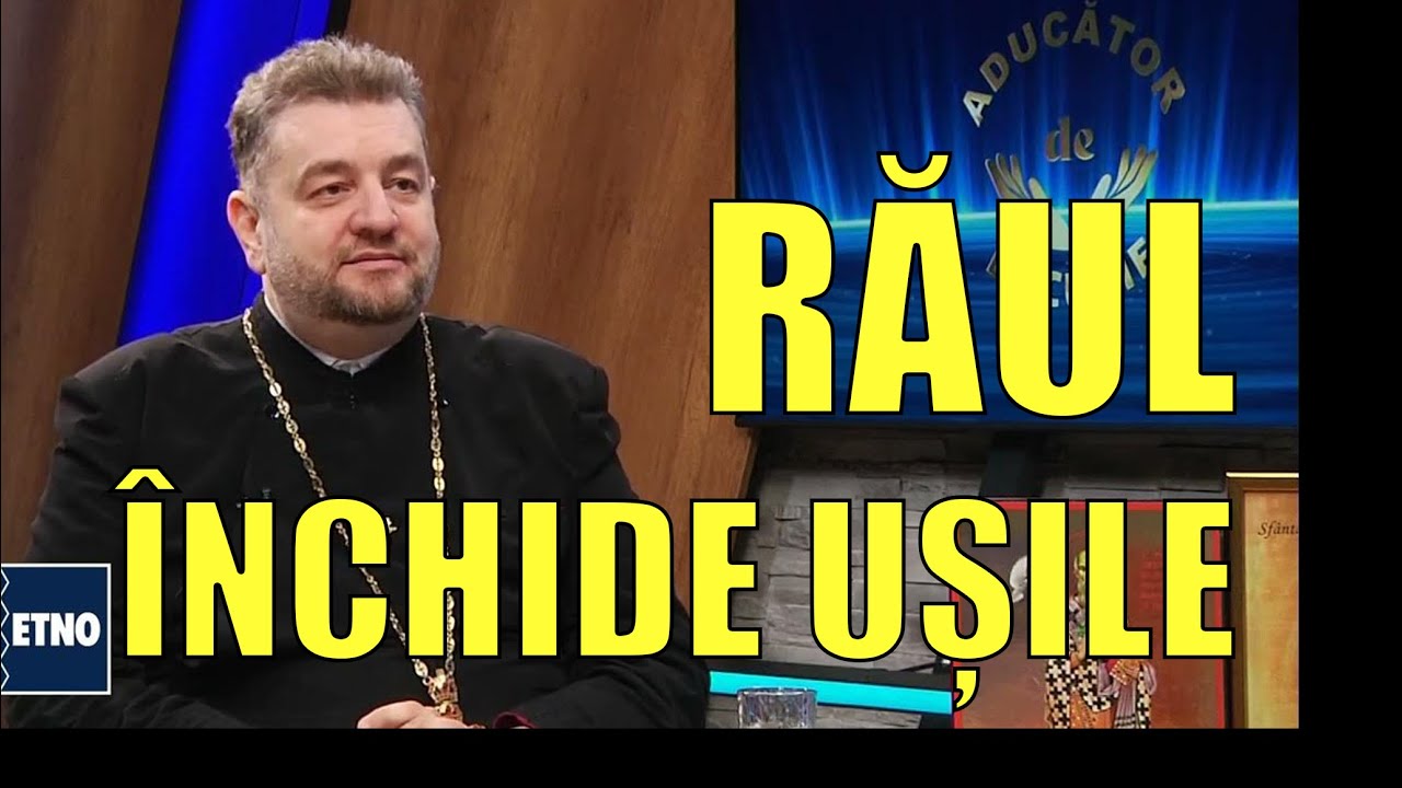 Cand raul inchide usa casei tale - Aducator de bucurie - Parintele ...
