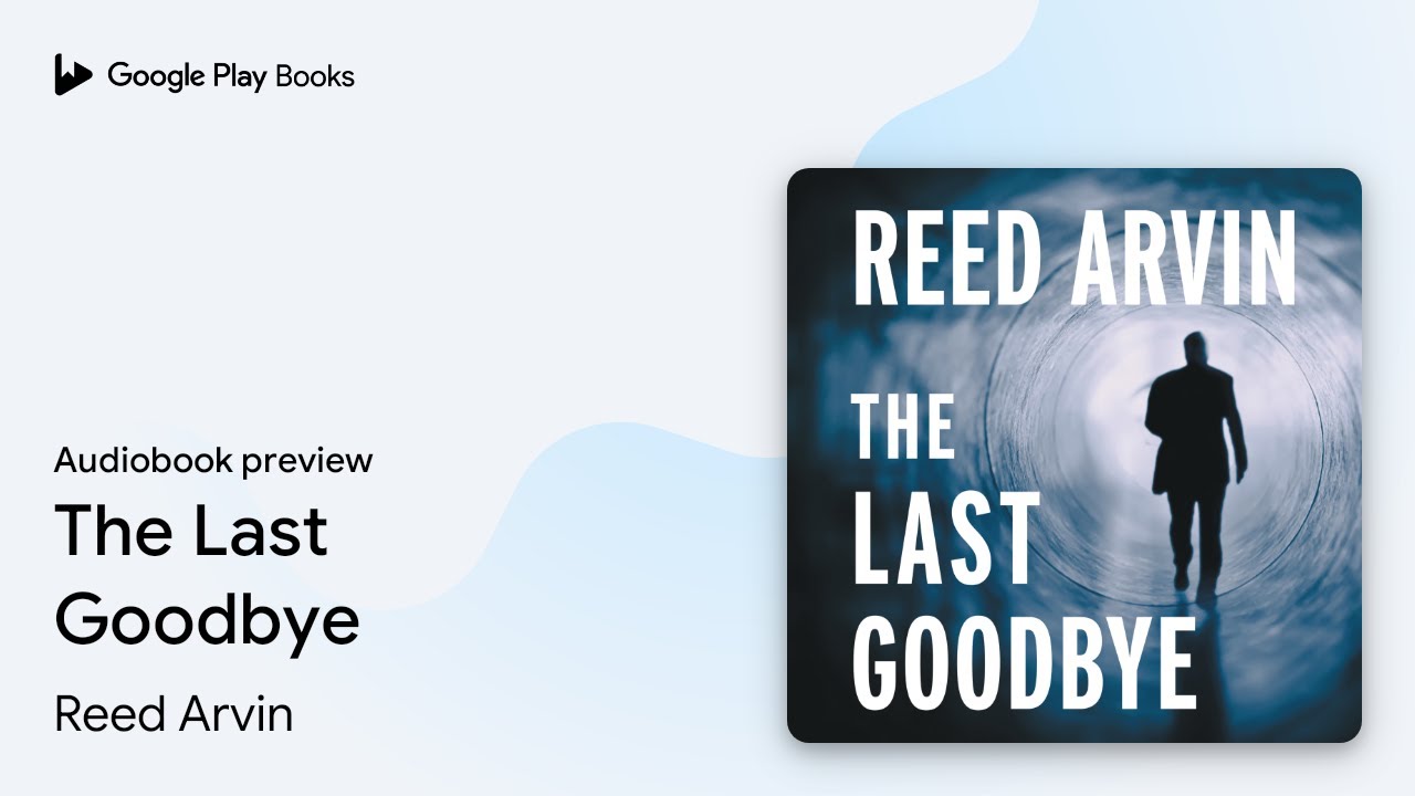 The Last Goodbye by Reed Arvin · Audiobook preview - YouTube