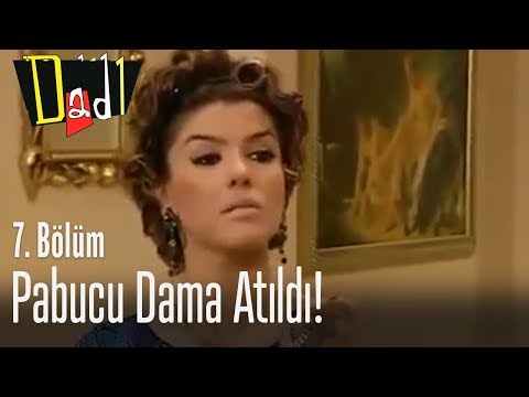 Pabucu dama atıldı! - Dadı 7. Bölüm