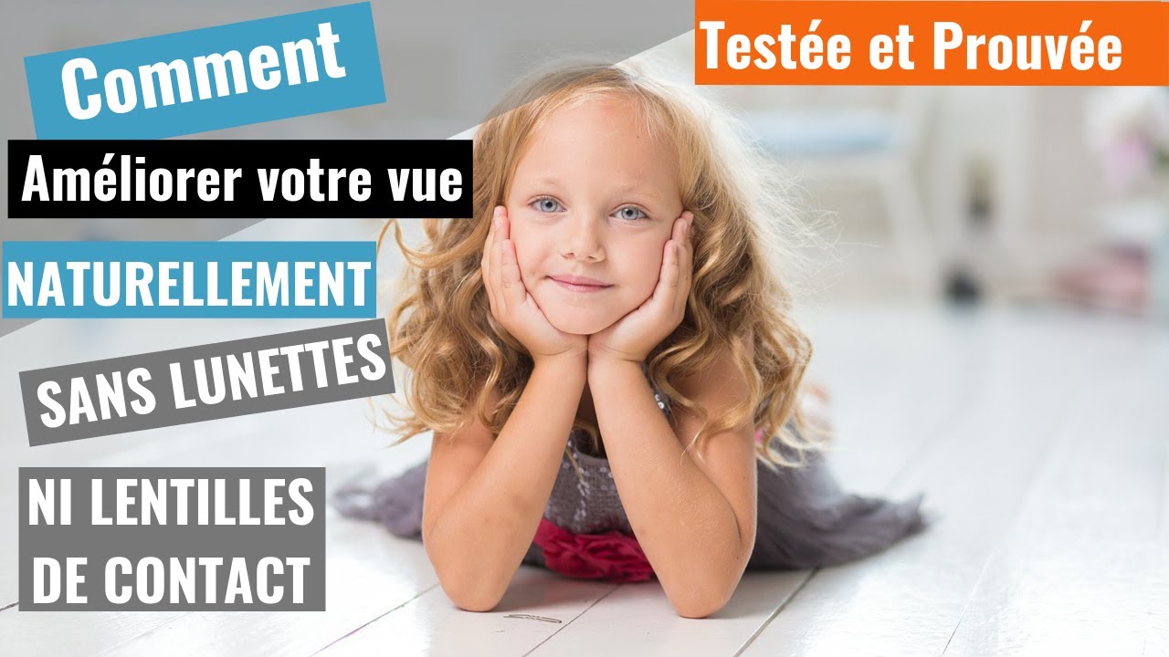 Comment améliorer votre vue NATURELLEMENT sans lunettes ni lentilles de ...