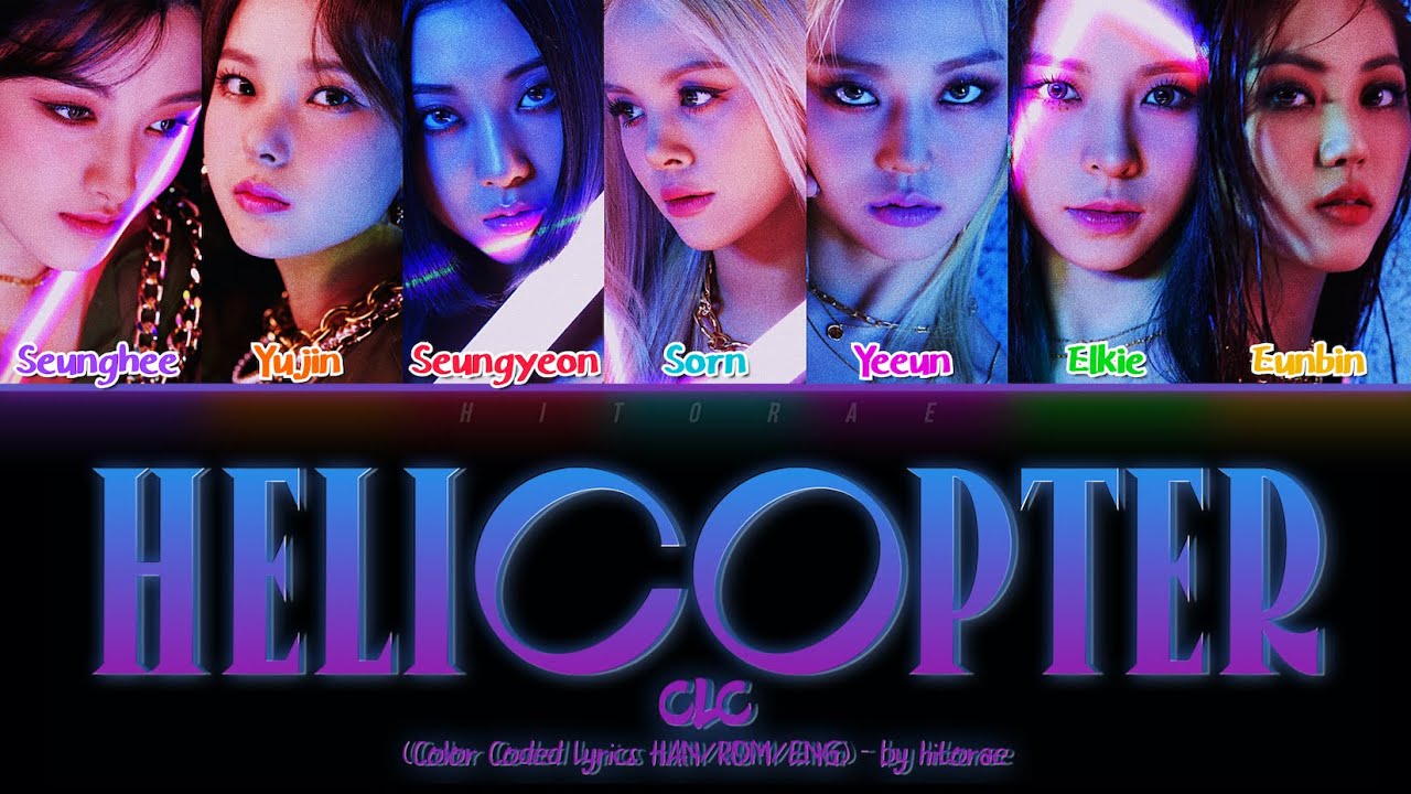 CLC – HELICOPTER Color Coded Lyrics HAN/ROM/ENG - YouTube