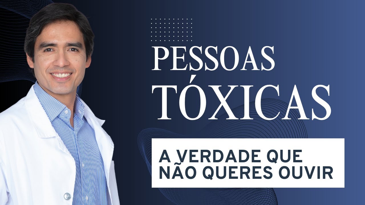 Como identificar e lidar com pessoas tóxicas. Dr. Dan Pineda - YouTube