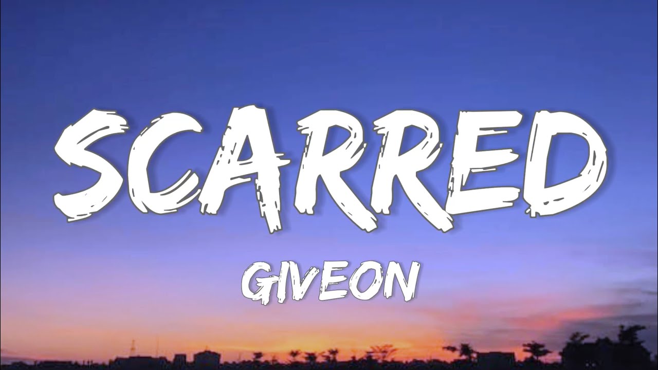 Giveon - Scarred (Lyrics) - YouTube