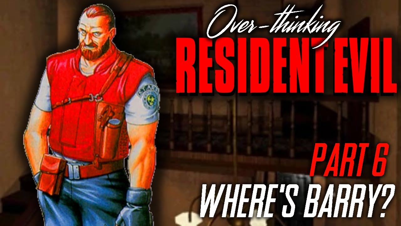Overthinking Resident Evil, Part 6: Where's Barry? - YouTube