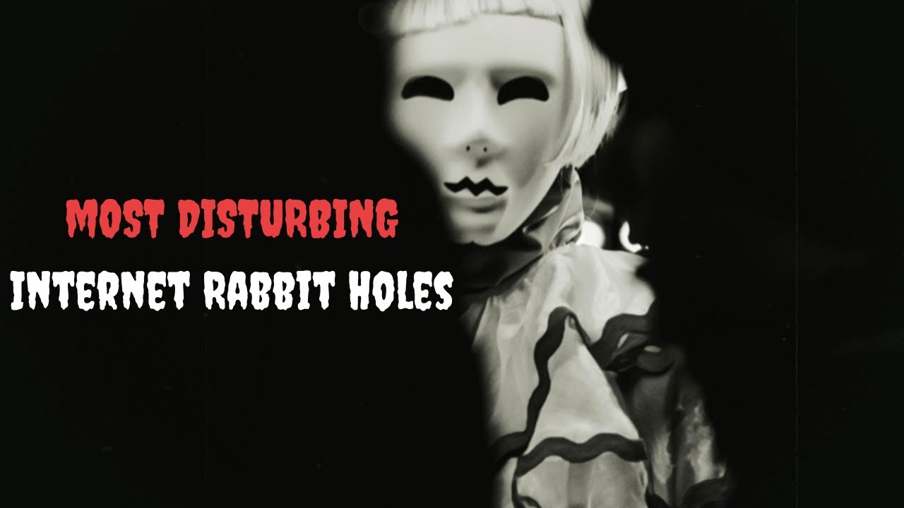 7 Most Disturbing Internet Rabbit Holes - YouTube