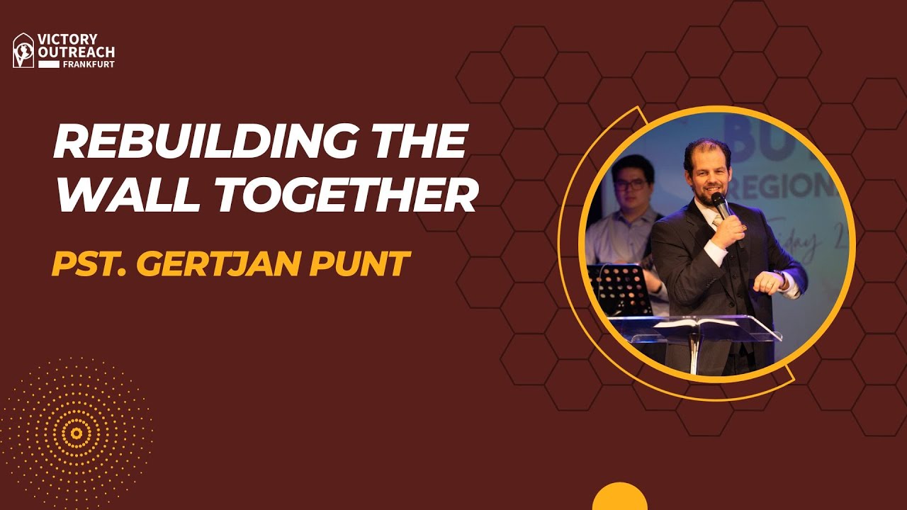 Rebuilding the wall together - Pst. Gertjan Punt - YouTube