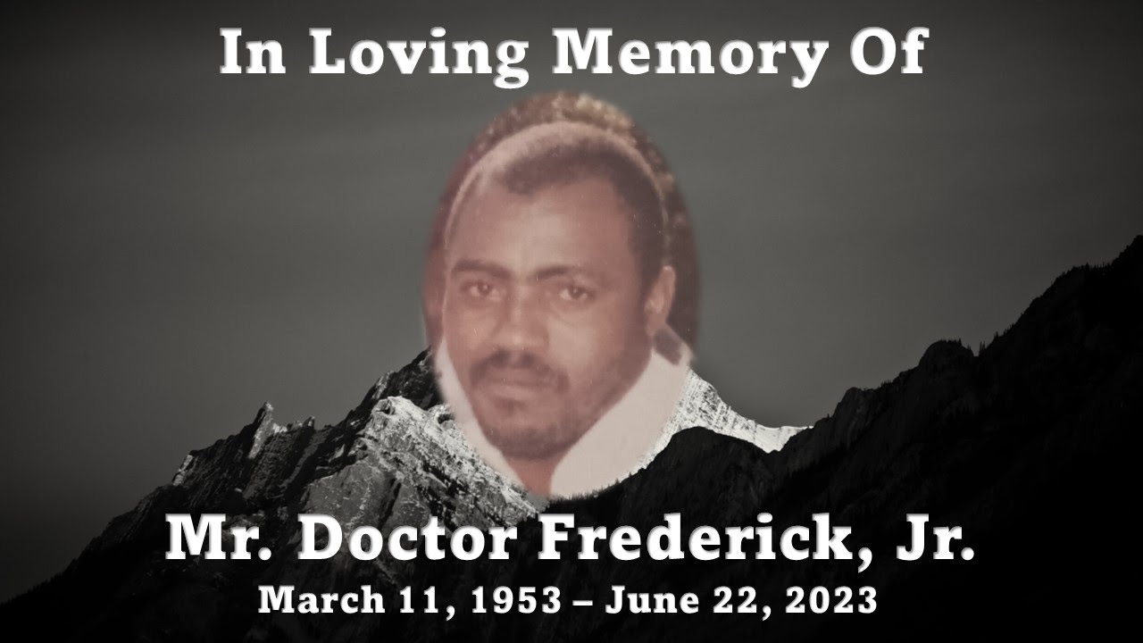 Mr. Doctor Frederick, Jr. - Celebration of Life - YouTube