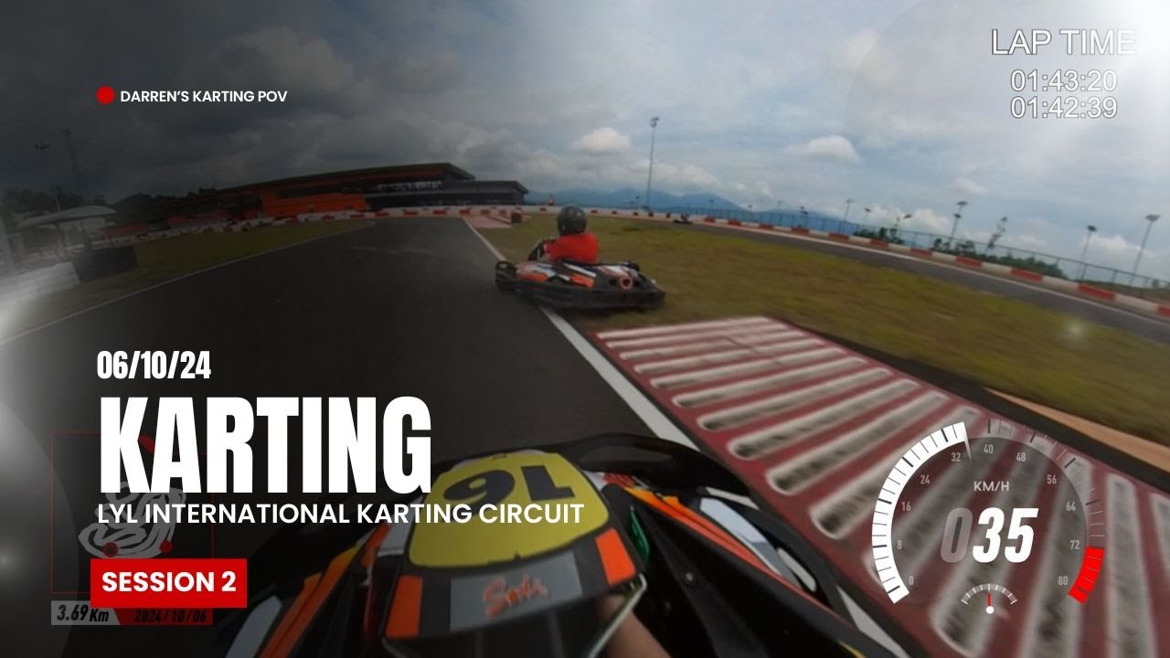 06/10/24 Karting Session 2 at LYL International Karting Circuit - YouTube