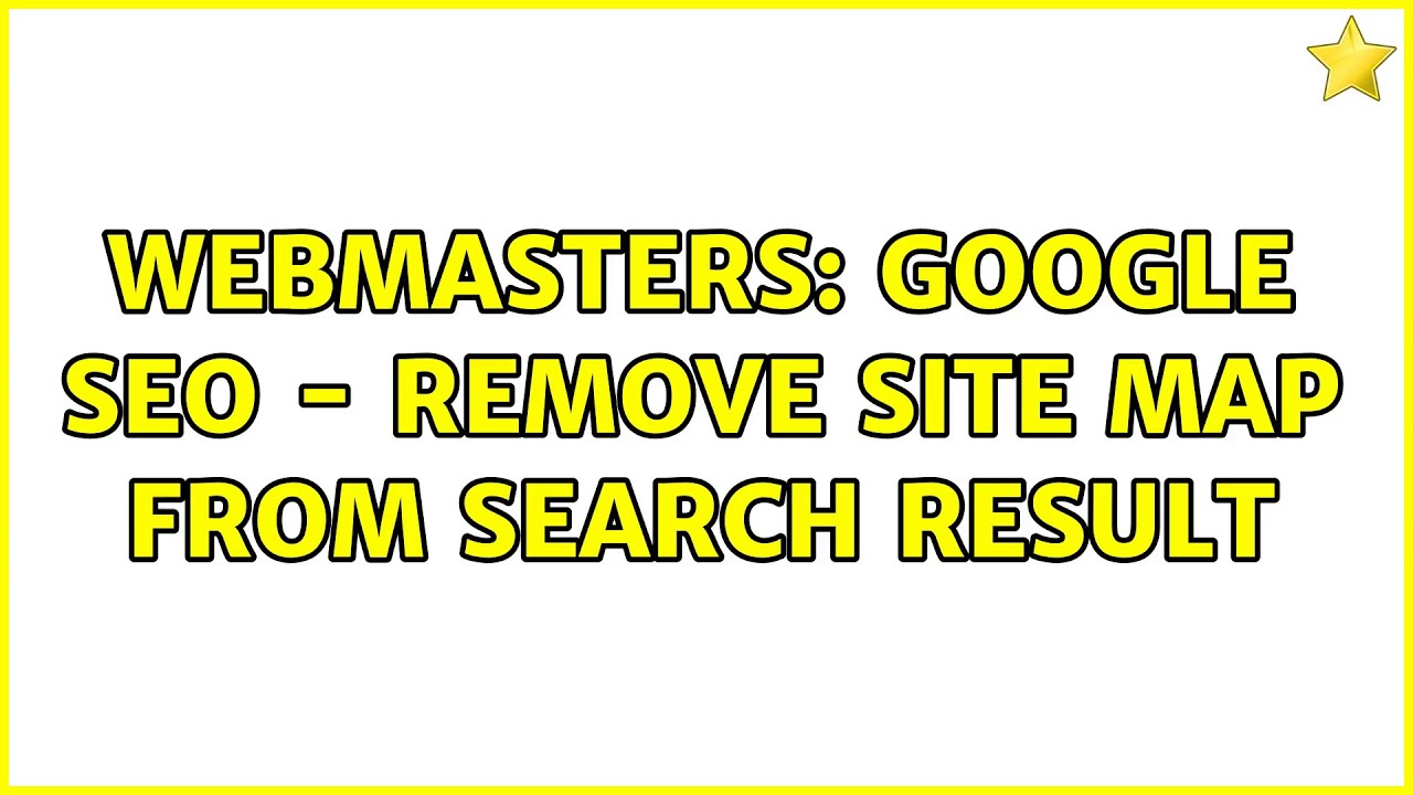 Webmasters: Google SEO - remove site map from search result - YouTube