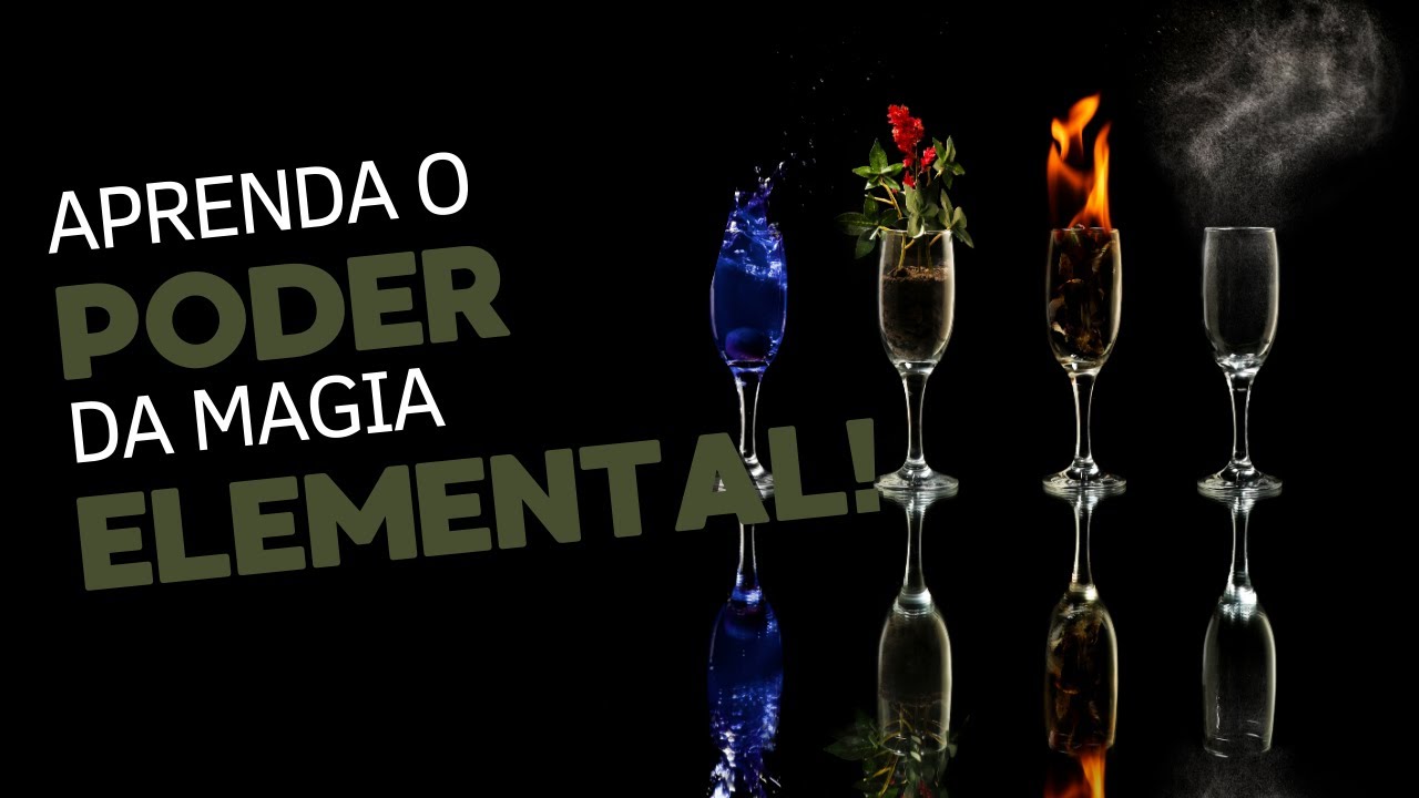 O poder da Magia Elemental - YouTube