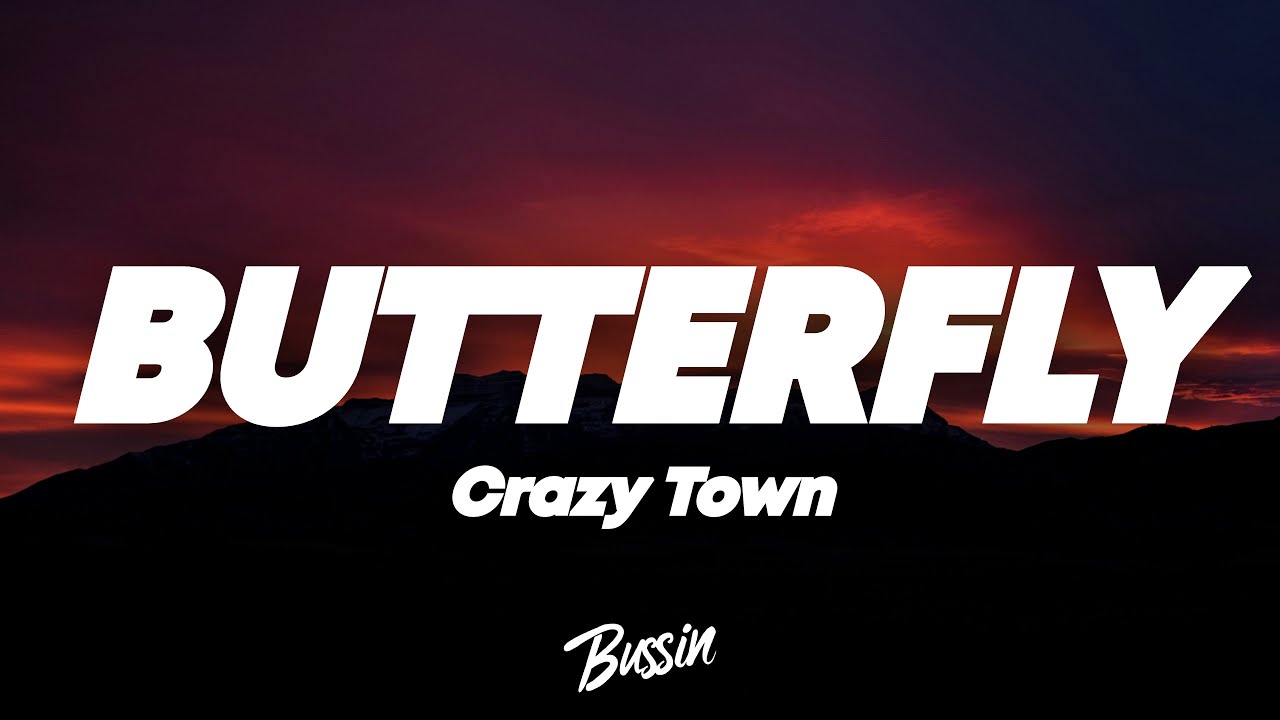 Crazy Town - Butterfly (Lyrics) - YouTube