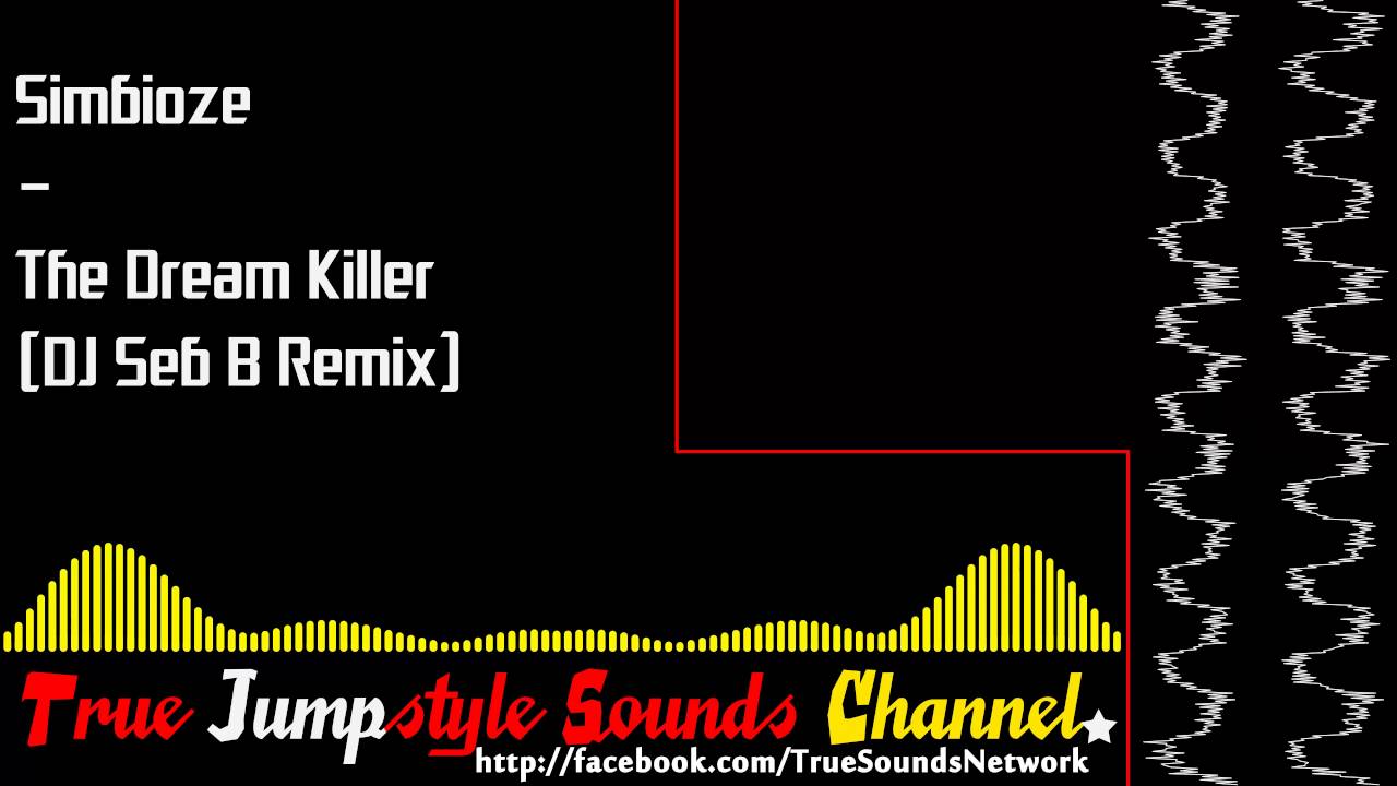Simbioze - The Dream Killer (DJ Seb B Remix) - YouTube