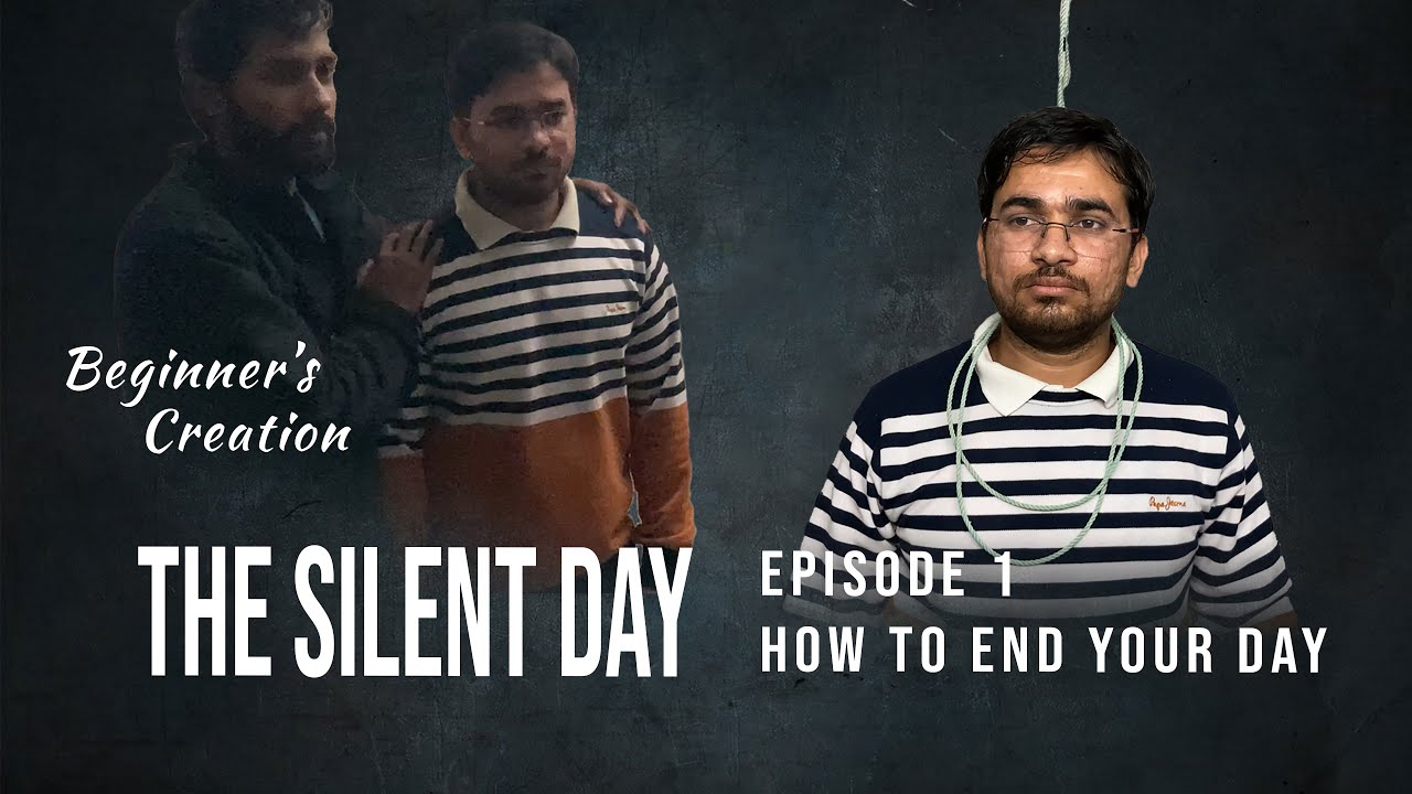 The Silent Day | Episode 1 | How to end your day | Beginner's Creation ...