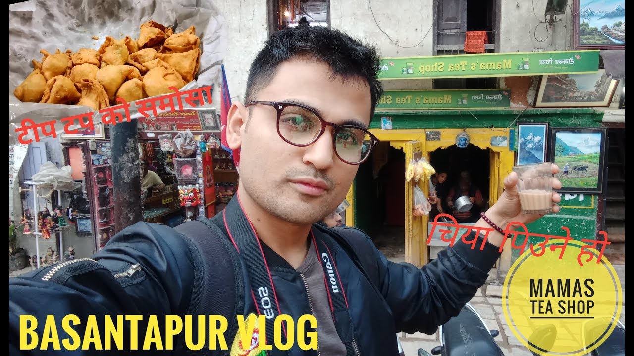Mamas Tea Shop At Basantapur And Tip Top Samosha || Friday Vlog - YouTube