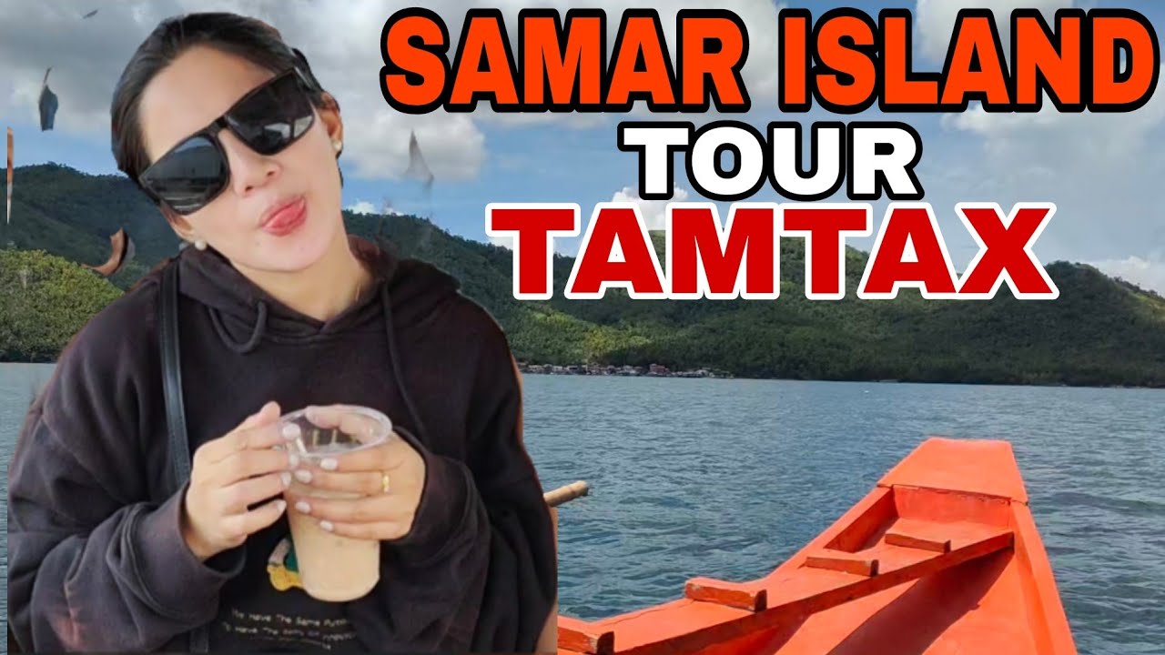 TAMTAX TOUR - SAMAR ISLAND 😱 - YouTube