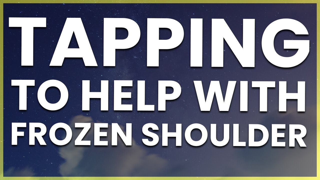 How To Use EFT and TFT Tapping For Frozen Shoulder. Watch This! - YouTube