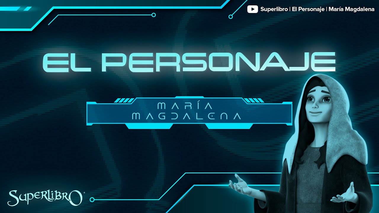 Superlibro │El Personaje │ María Magdalena - YouTube