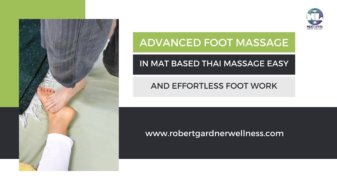 Advanced Foot Massage in Mat Based Thai Massage Easy and Effortless ...