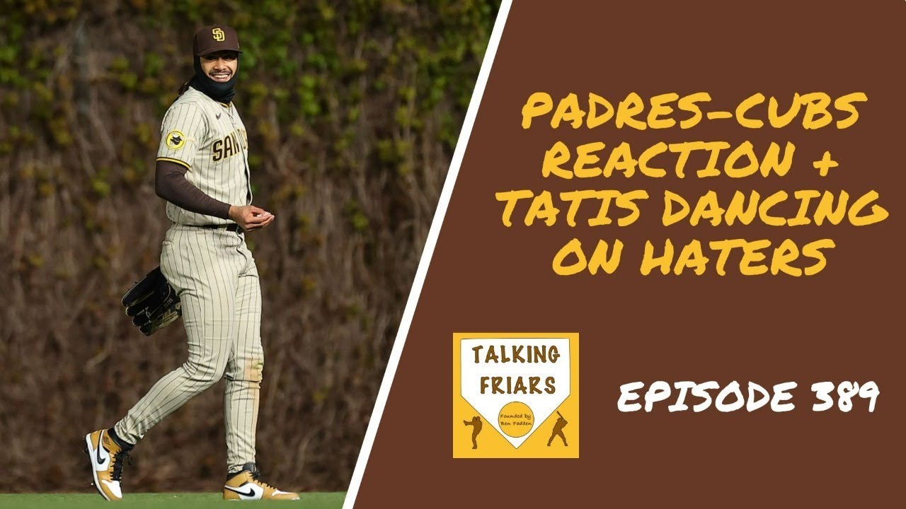 Padres lose Cubs series + Tatis dancing on haters | 389 - YouTube