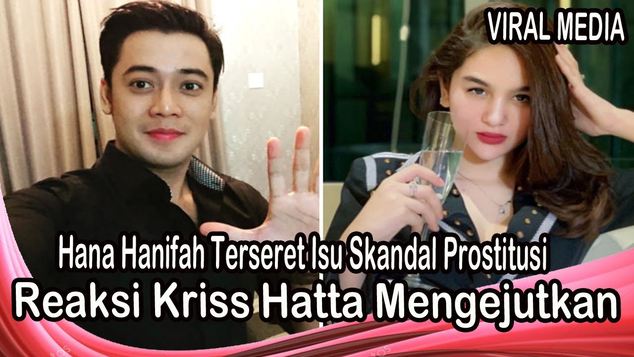 Hana Hanifah Terseret Isu Skandal Prostitusi, Reaksi Kriss Hatta ...